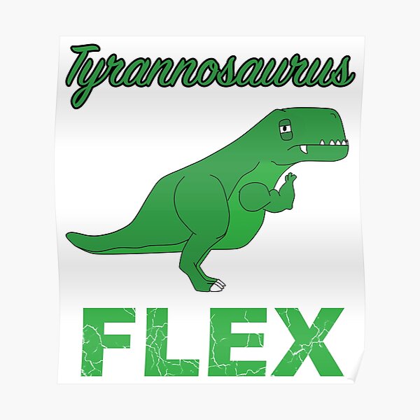 "TYRANNOSAURUS FLEX" Poster for Sale by jaakko | Redbubble