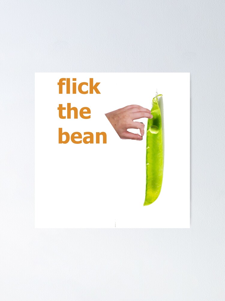Flick The Bean Poster By Cashlinrap Redbubble