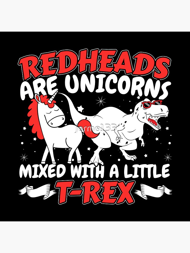 "Redheads Are Unicorns Mixed With a Little T rex Funny Ginger Gift ...