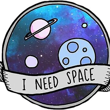 "i need space" Sticker for Sale by amandalynn692 | Redbubble