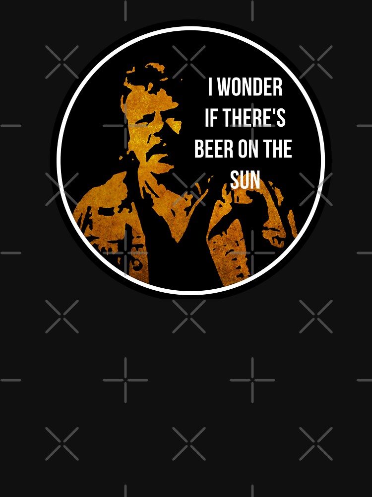 "Zap Rowsdower - BEER QUOTE" Essential T-Shirt for Sale by NeverGiveUp ...