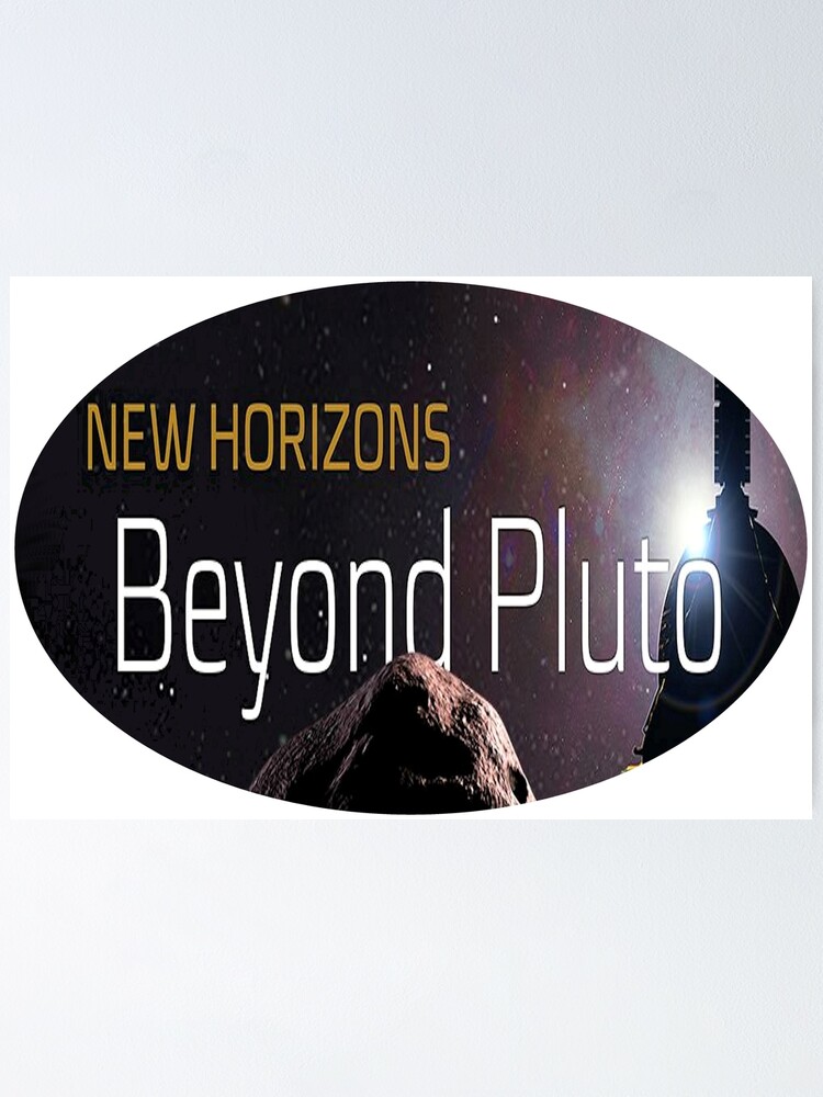 "Beyond Pluto - New Horizons Extended Mission" Poster for Sale by ...