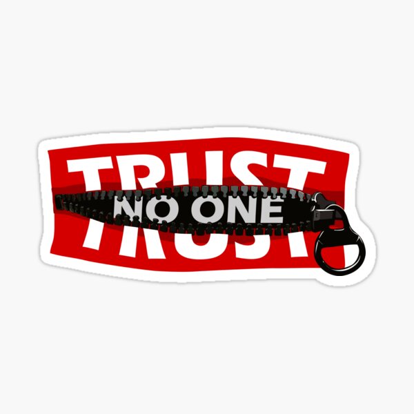 "Trust No one trust issues Trust No body" Sticker for Sale by bessa66 ...