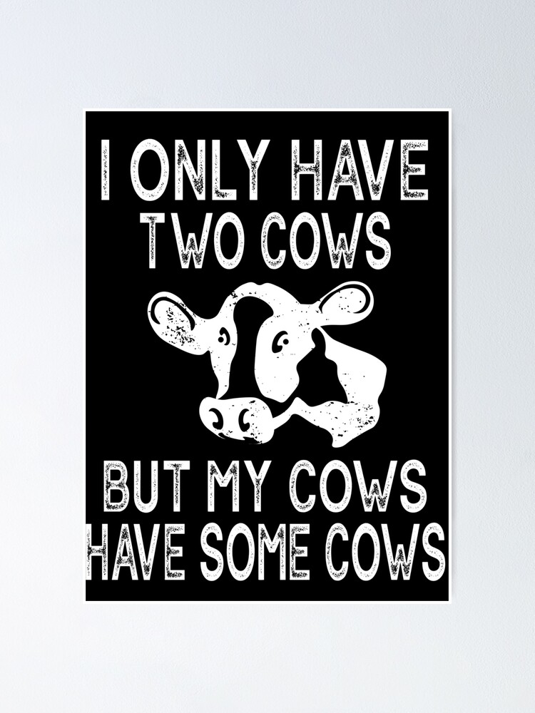 Farmer Cattle Cows Tshirts Funny Cow Tshirt I Only Have Two Cows But