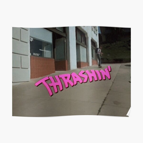 "thrashin'" Poster for Sale by uncomfortable | Redbubble