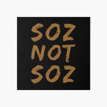 "Soz not Soz" Art Board Print for Sale by WordFandom | Redbubble