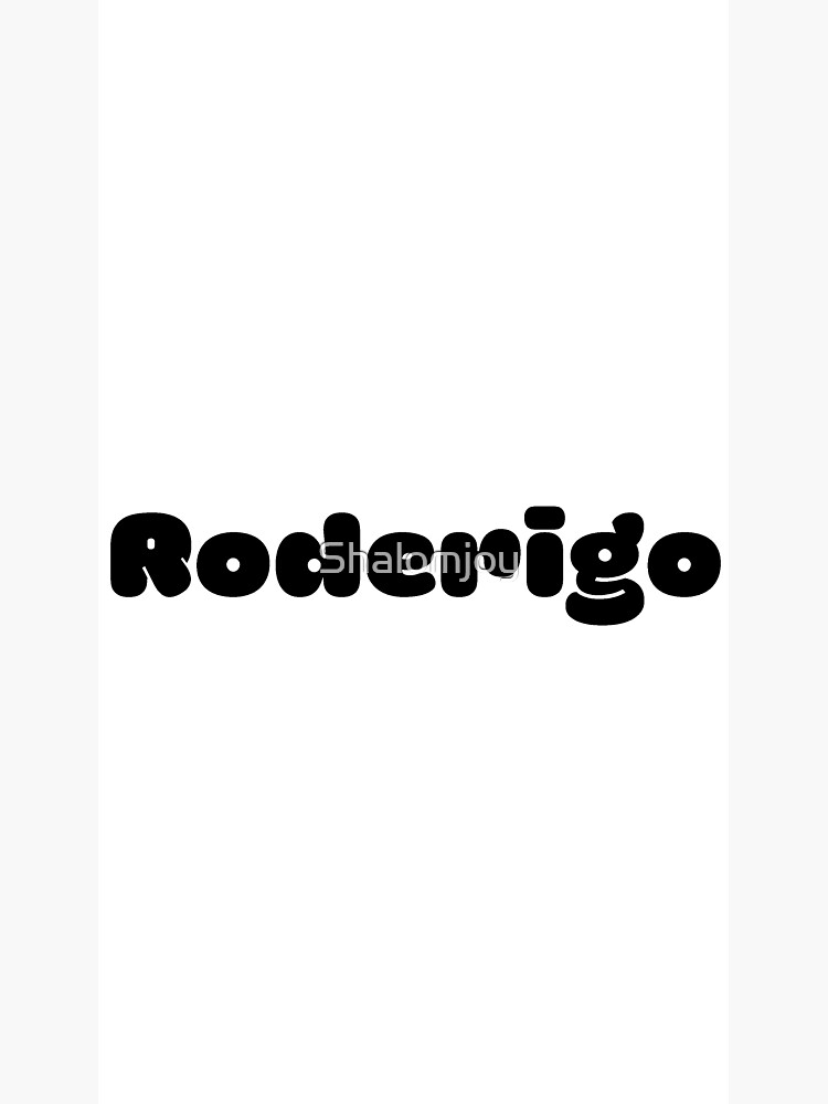 "Roderigo" Poster by Shalomjoy | Redbubble