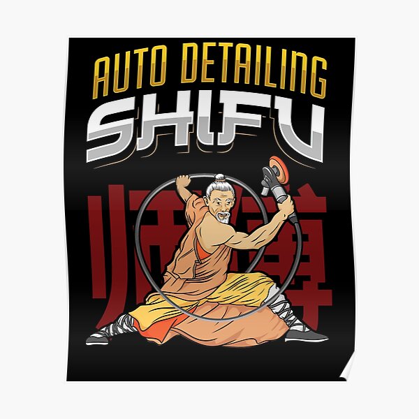 "Auto Detailing Master Shifu" Poster by javaneka | Redbubble