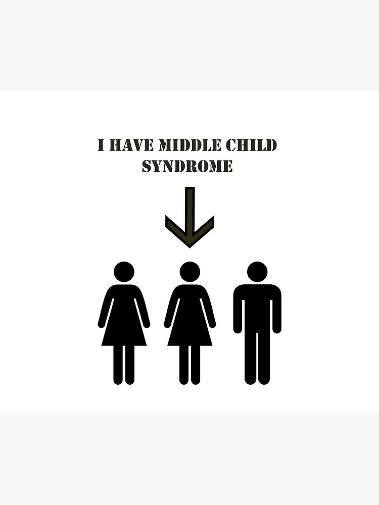 "Middle Child Syndrome" Poster by cheekyghost | Redbubble