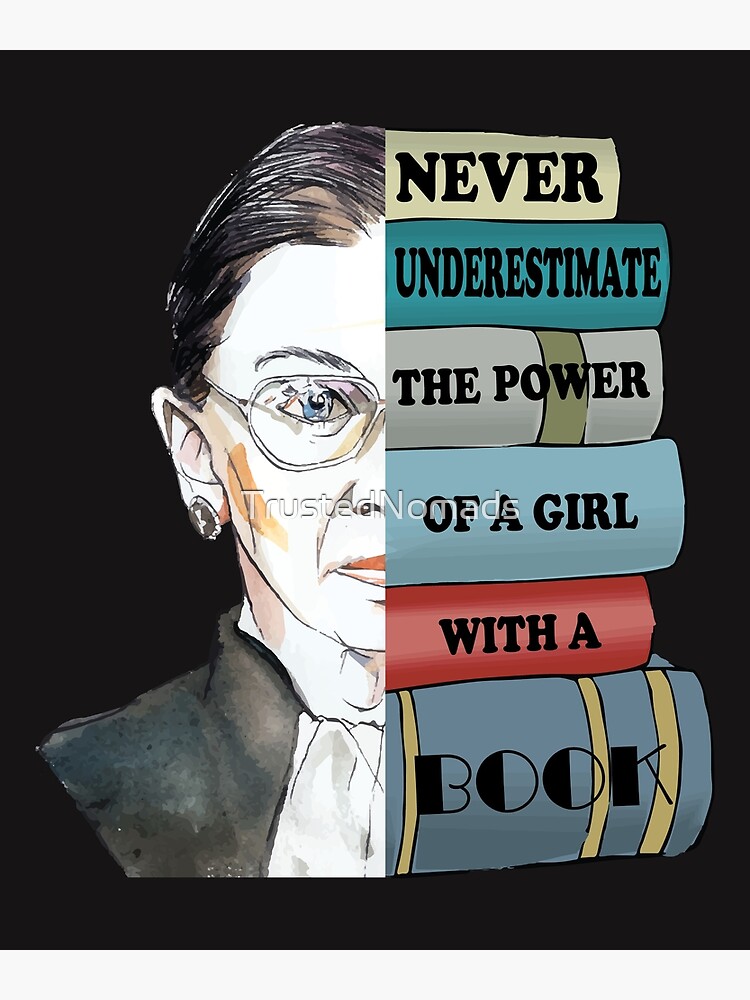 "Notorious RBG Ruth Bader Ginsburg Never UnderEstimate The Power of A ...
