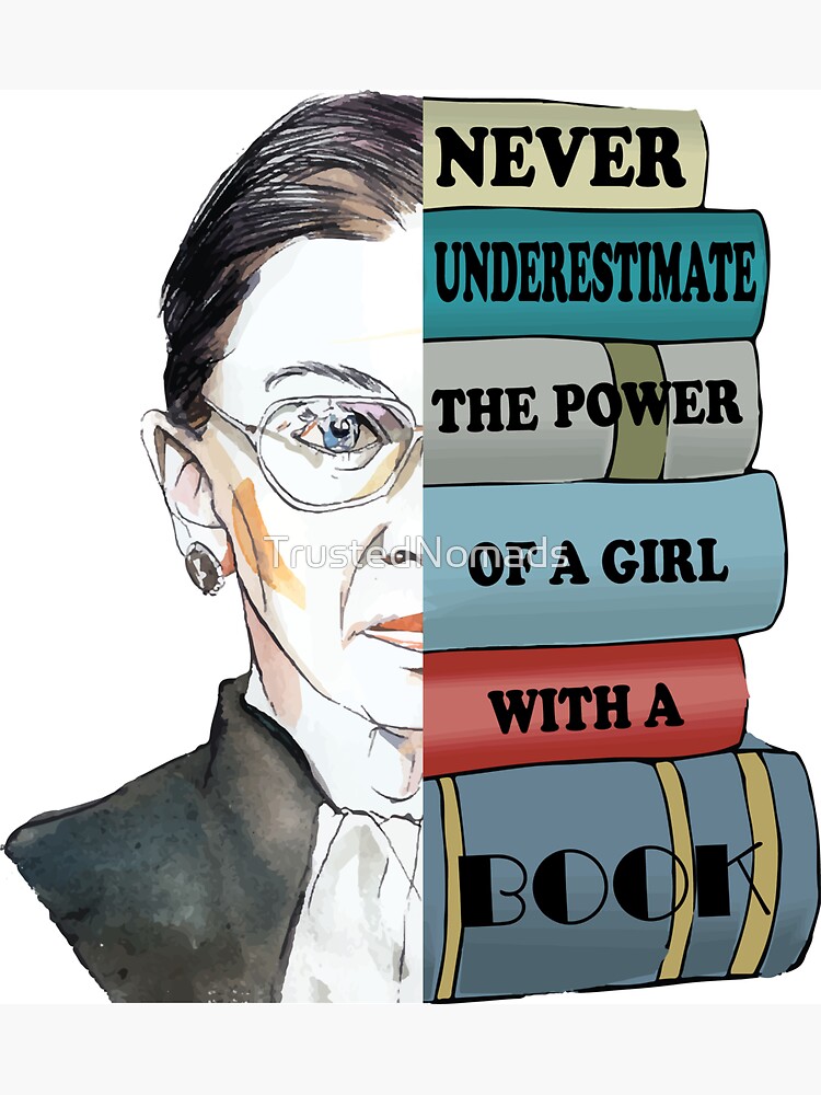 "Notorious RBG Ruth Bader Ginsburg Never UnderEstimate The Power of A ...