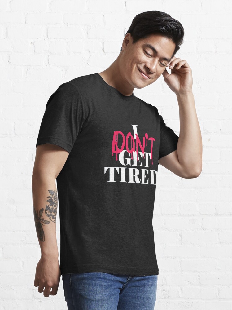 "I dont get tired #idgt idgt" T-shirt for Sale by harpertcreator ...