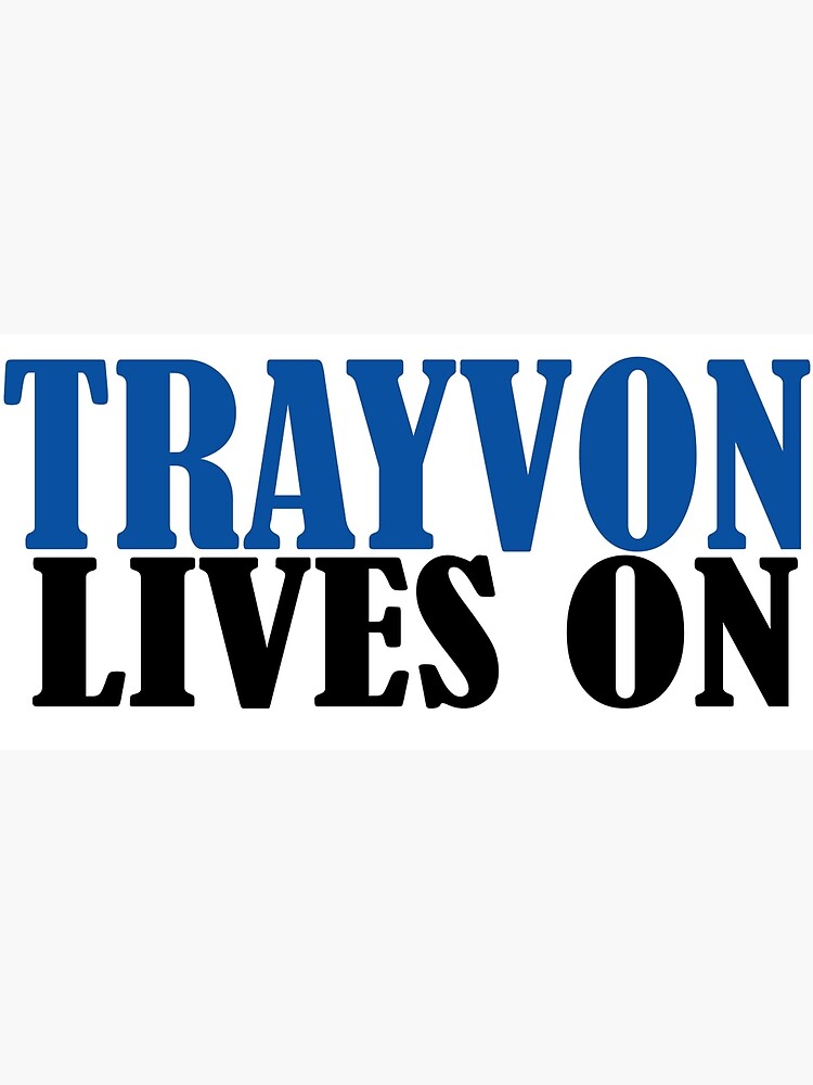 "Trayvon Martin Lives On - Black Lives Matter" Poster by Four4Life ...
