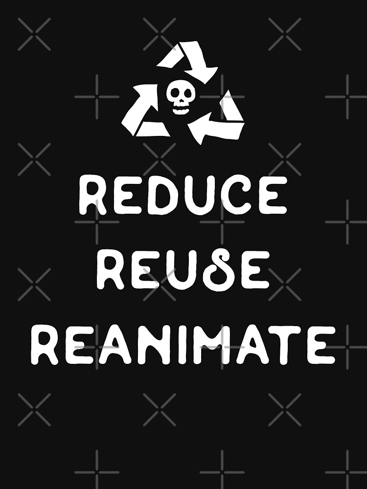 "Necromancy - Reduce Reuse Reanimate" T-shirt for Sale by pixeptional ...