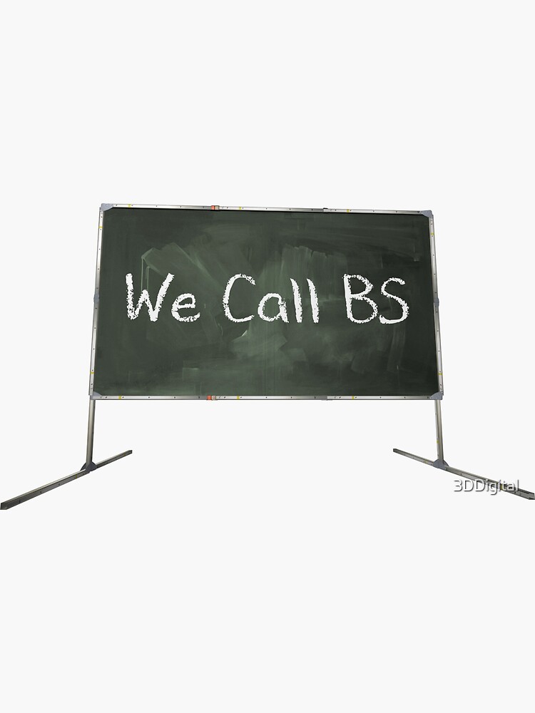 "We Call BS Chalkboard" Sticker for Sale by 3DDigital | Redbubble