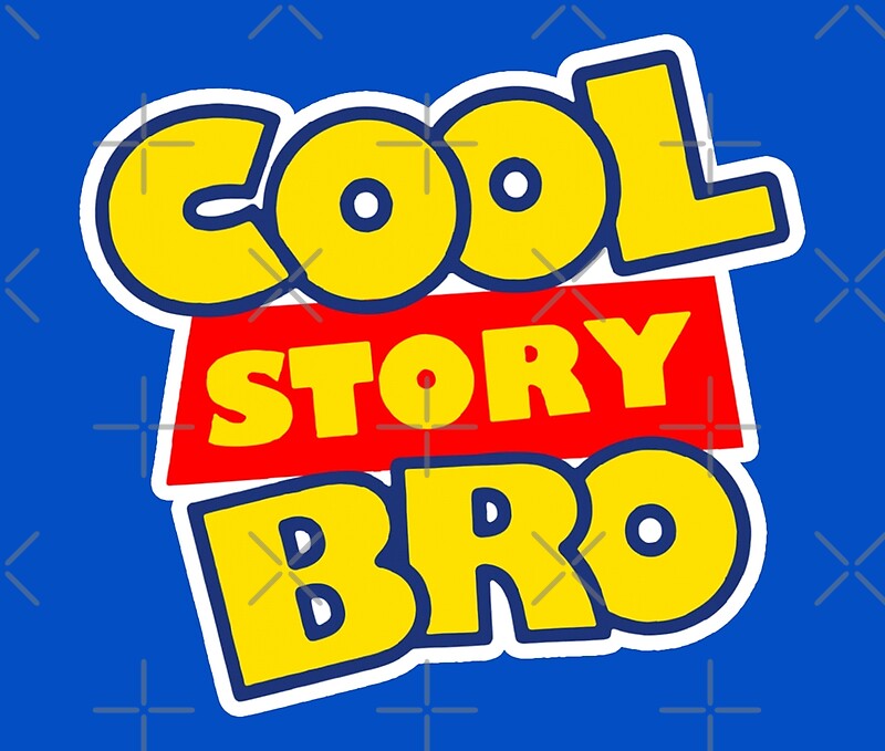 "Cool Story Bro" by BobbyG305 | Redbubble