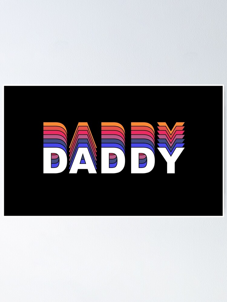 "DADDY - text" Poster by bkelly1998 | Redbubble