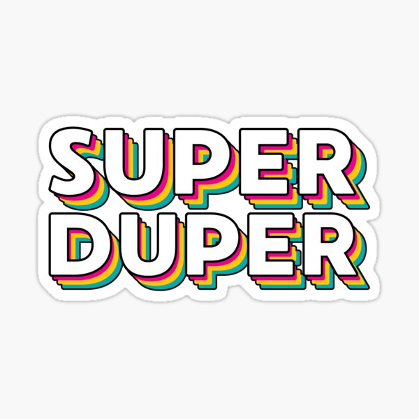 "Super Duper" Sticker for Sale by GraceEliseB | Redbubble