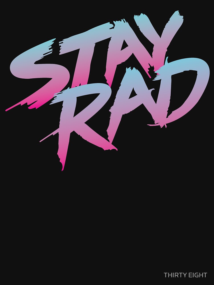 "STAY RAD" T-shirt for Sale by TommyRegan | Redbubble | skater t-shirts ...