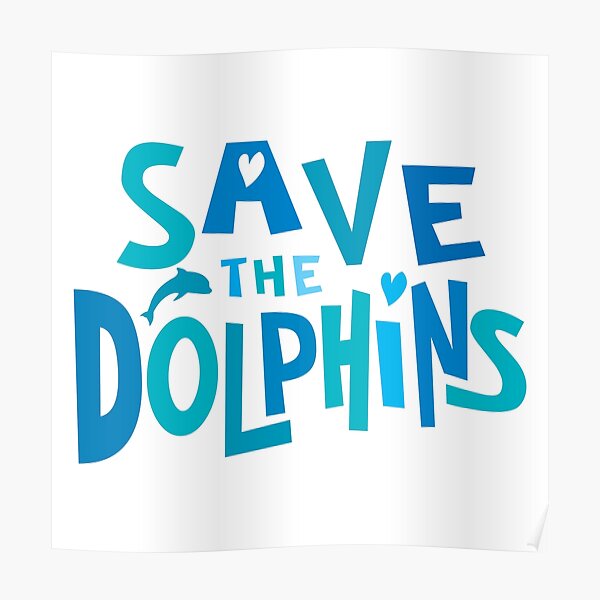 Save The Dolphins Posters | Redbubble