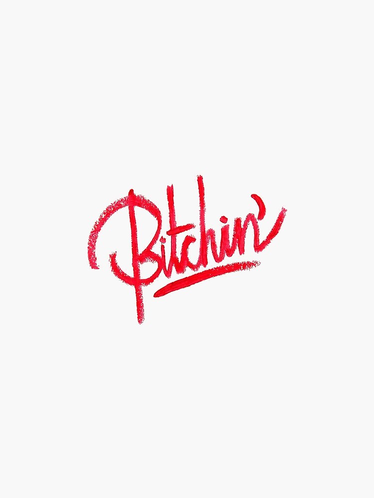 "bitchin' sticker" Sticker by francieheid | Redbubble