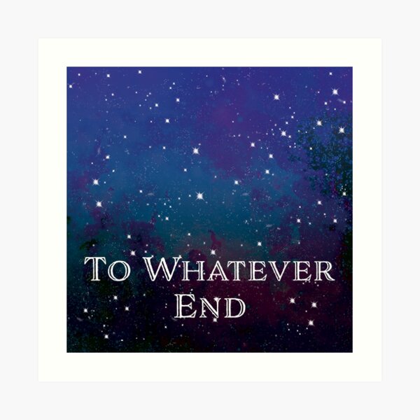 To Whatever End Wall Art | Redbubble