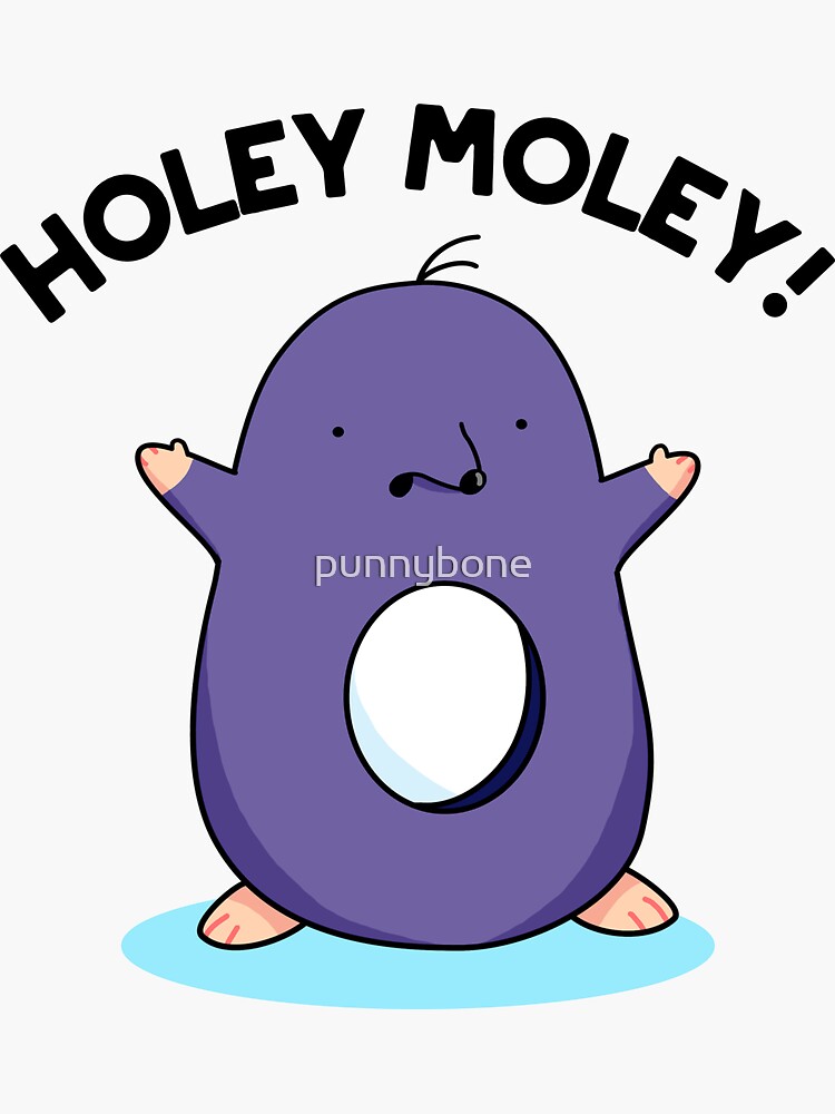 "Holey Moley Animal Pun" Sticker for Sale by punnybone | Redbubble