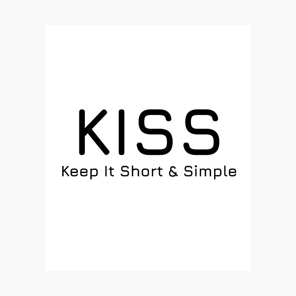 "KISS - Keep it short and simple Black Color" Photographic Print for ...