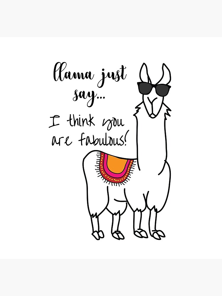 "llama just say...you are fabulous!" Art Print for Sale by Going4Ward ...