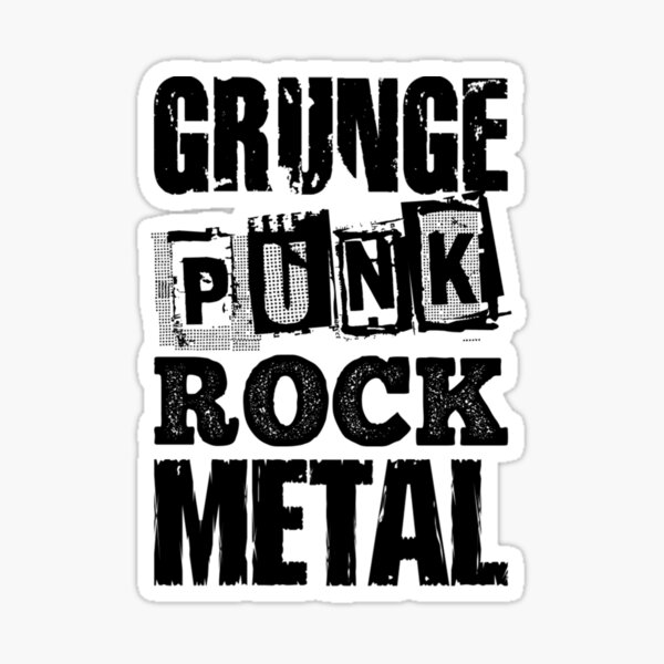 "GRUNGE PUNK ROCK METAL" Sticker for Sale by BobbyG305 | Redbubble