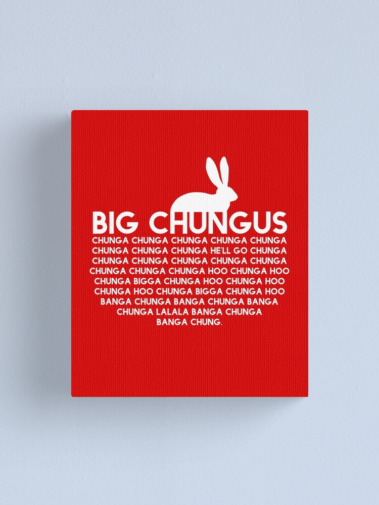 "Chunga Chunga Shirt, Funny Big Chungus Lyrics meme T-shirt & Sticker ...