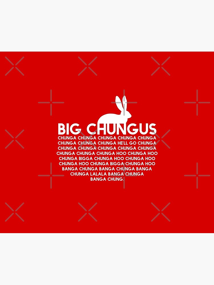 "Chunga Chunga Shirt, Funny Big Chungus Lyrics meme T-shirt & Sticker." Tapestry for Sale by ...