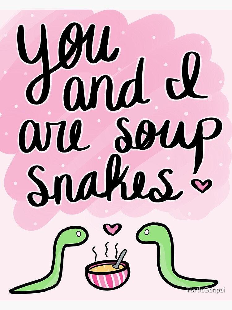 Soup Snakes Quotes
