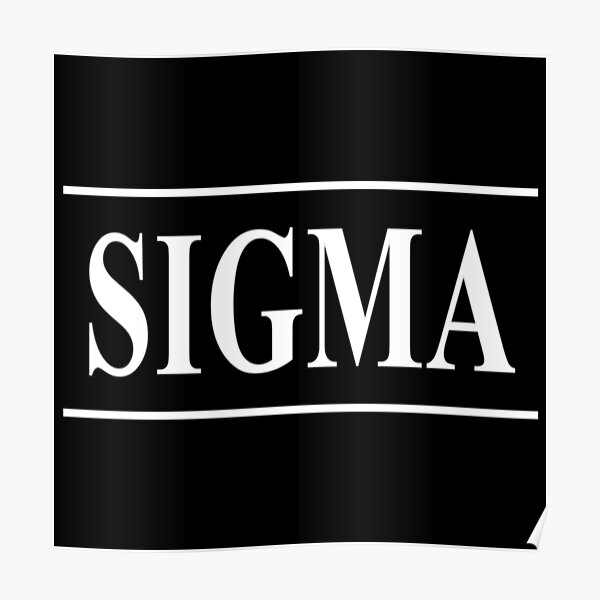 "Sigma " Poster by rycbar321 | Redbubble