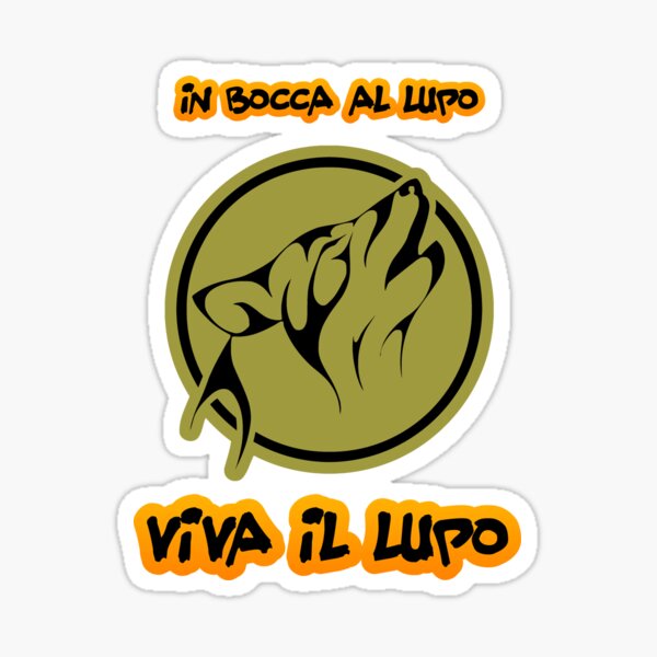 "In Bocca al Lupo ... Viva il Lupo" Sticker for Sale by joesposito ...