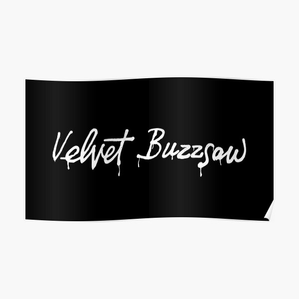 "Velvet Buzzsaw" Poster by juliatleao | Redbubble