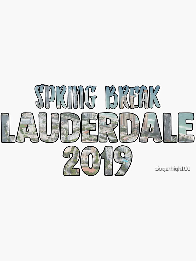 "Fort Lauderdale Florida Spring Break 2019 TShirt" Sticker for Sale by ...