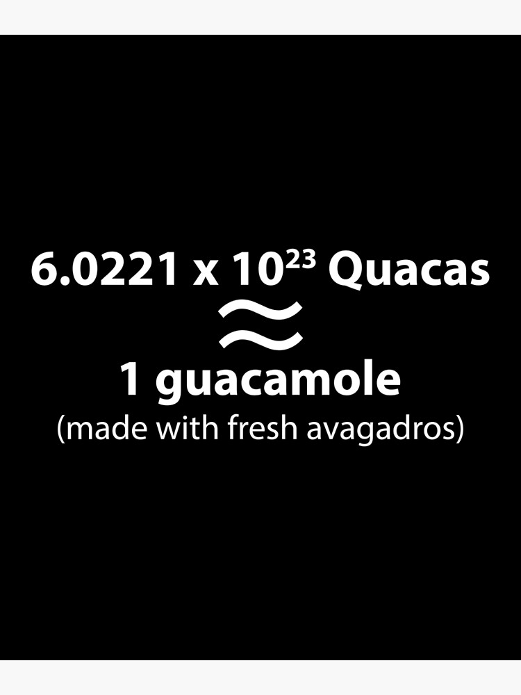 "Guacamole made with fresh avagadros" Poster for Sale by Evelyusstuff ...