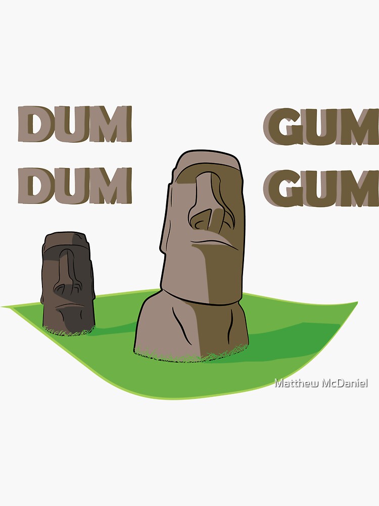 "Dum Dum Gum Gum" Sticker by bigmac5 | Redbubble