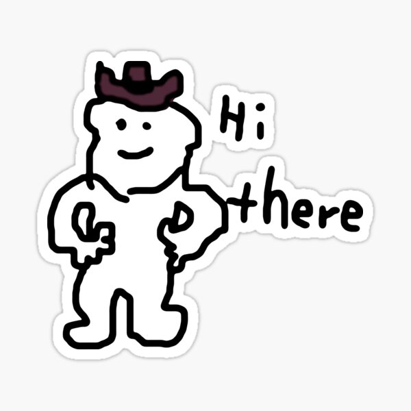"Hi there" Sticker for Sale by CashlinRap | Redbubble