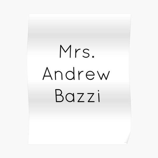 "Mrs. Andrew Bazzi" Poster by BaileyLisa | Redbubble