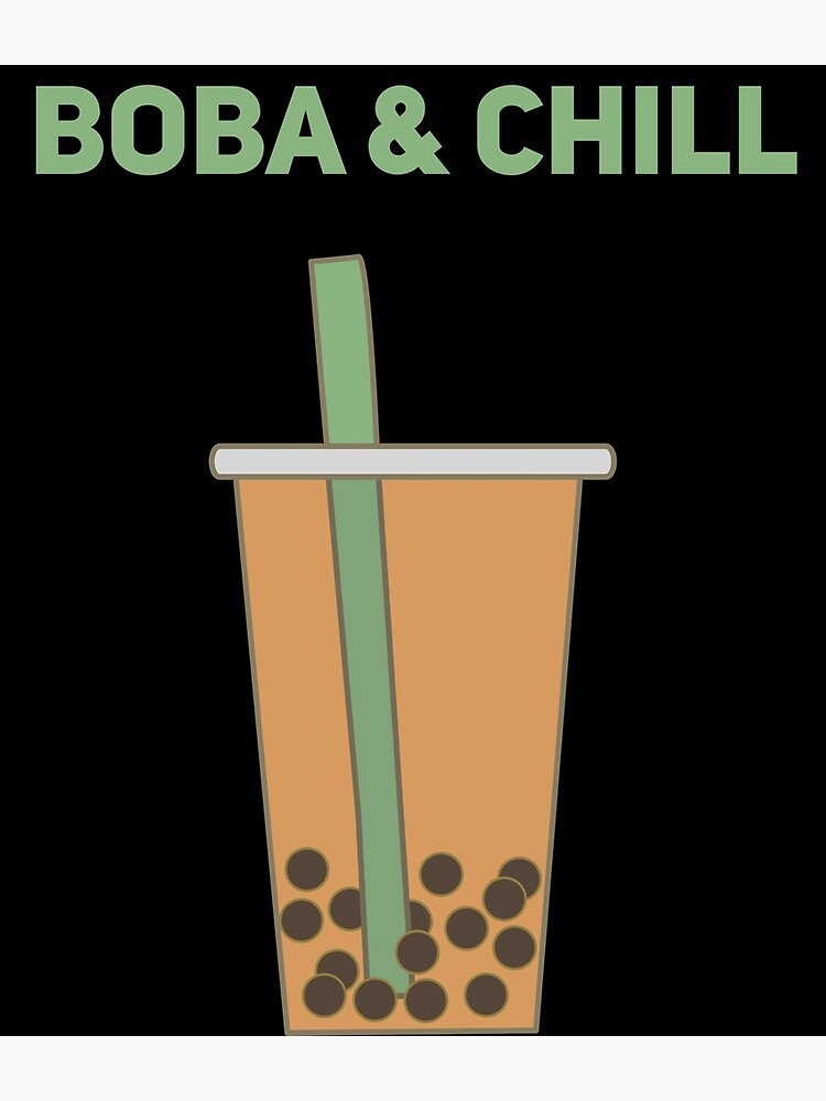 "Boba and Chill Funny Bubble Tea Asian T-Shirt" Poster for Sale by ...