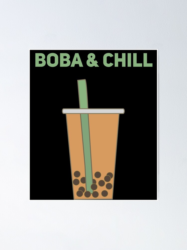 "Boba and Chill Funny Bubble Tea Asian T-Shirt" Poster for Sale by ...