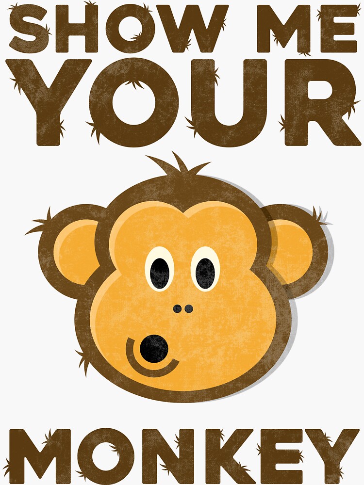 "Show me your monkey Mind Head Crazy Monkey" Sticker for Sale by ...