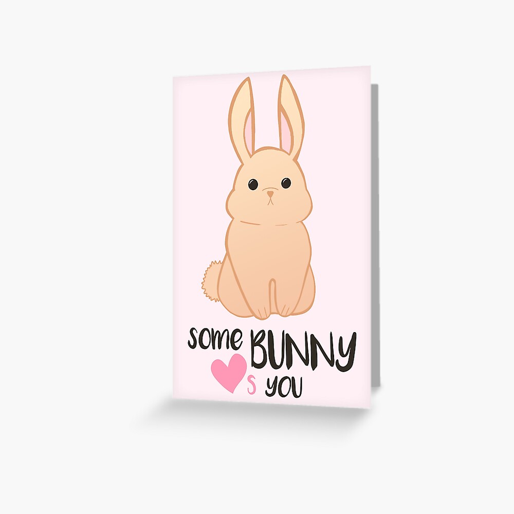 "Some BUNNY loves you - Bunny Valentines - Valentine Puns - Rabbit Pun ...