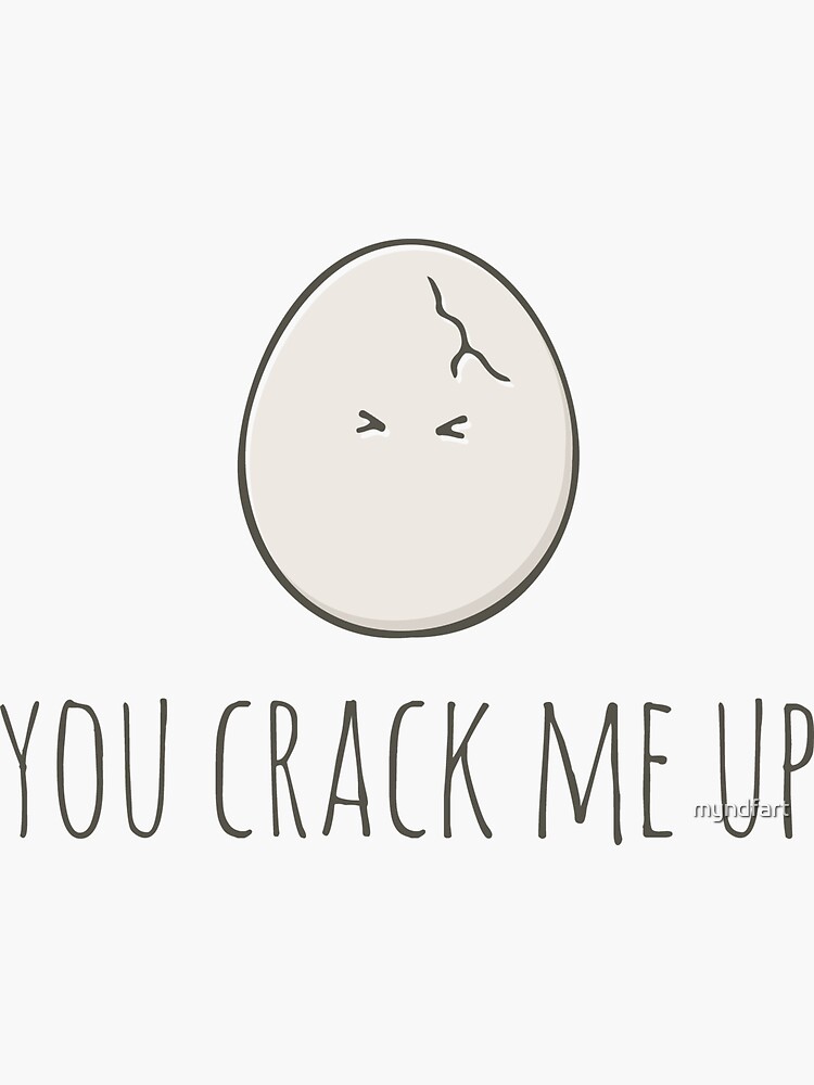 "You Crack Me Up" Sticker by myndfart | Redbubble
