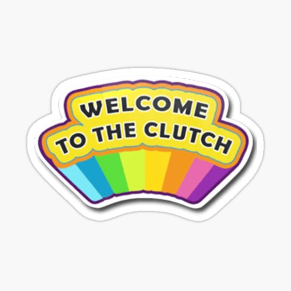 "welcome to the clutch" Sticker for Sale by Trioxe | Redbubble