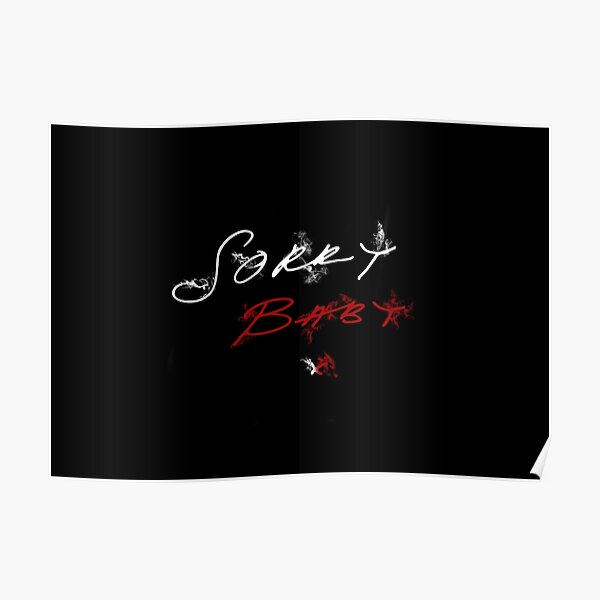"Sorry Baby x" Poster for Sale by eloise4223 | Redbubble
