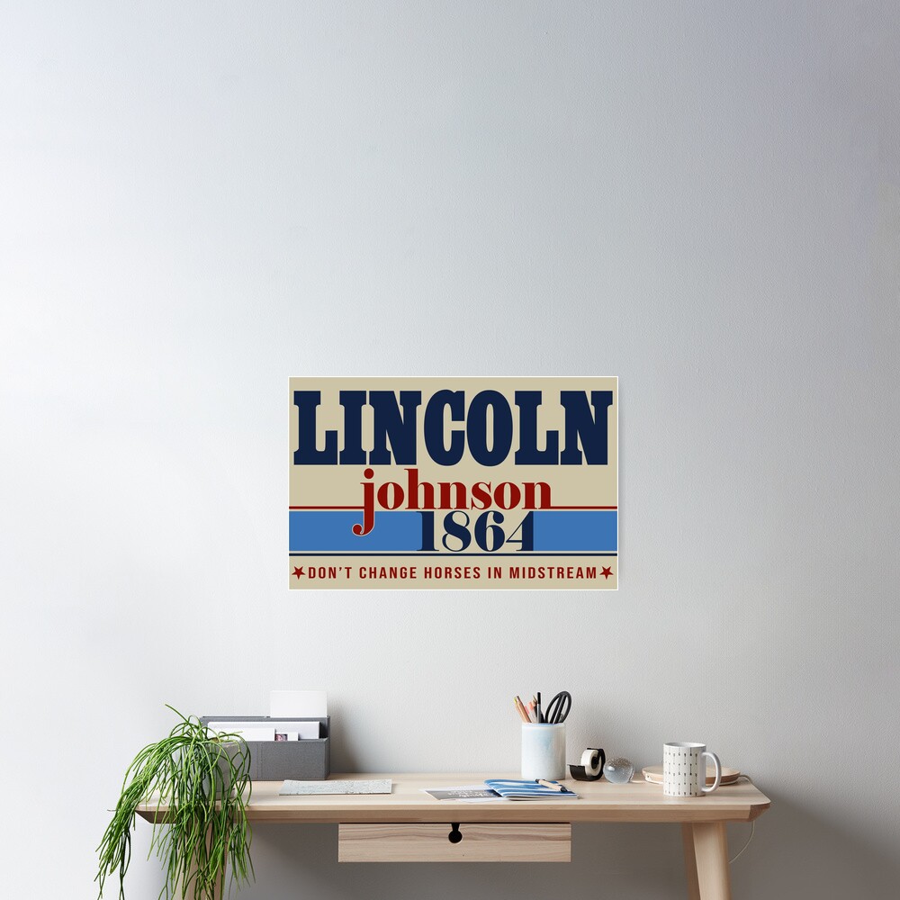 "Lincoln - Johnson 1864 Campaign" Poster for Sale by MA-Historical ...