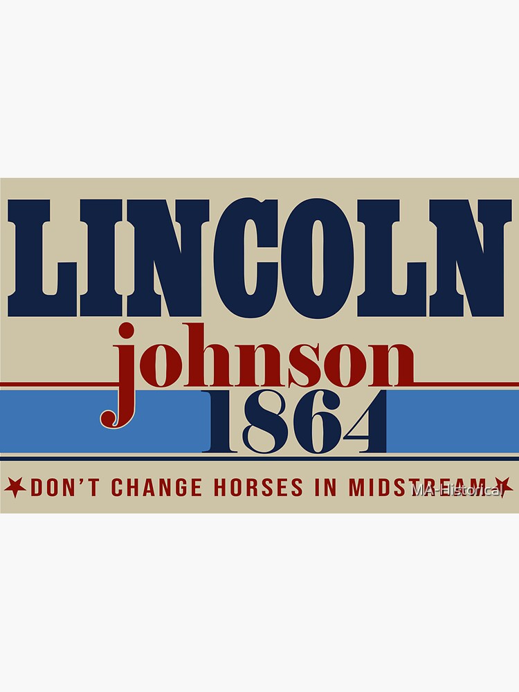 "Lincoln - Johnson 1864 Campaign" Sticker for Sale by MA-Historical ...